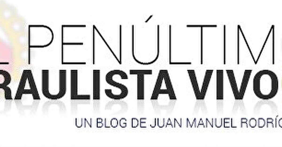 Así, así, así era el As...* - El penúltimo raulista vivo - Libertad Digital