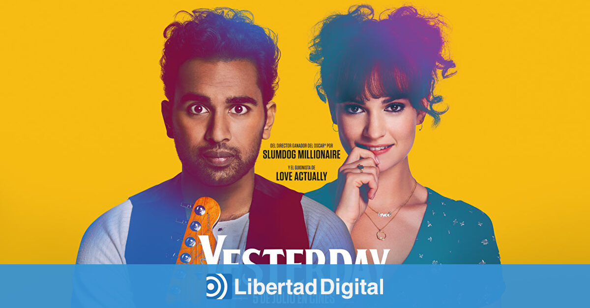 Crítica de la película: 'Yesterday' - Libertad Digital - Cultura