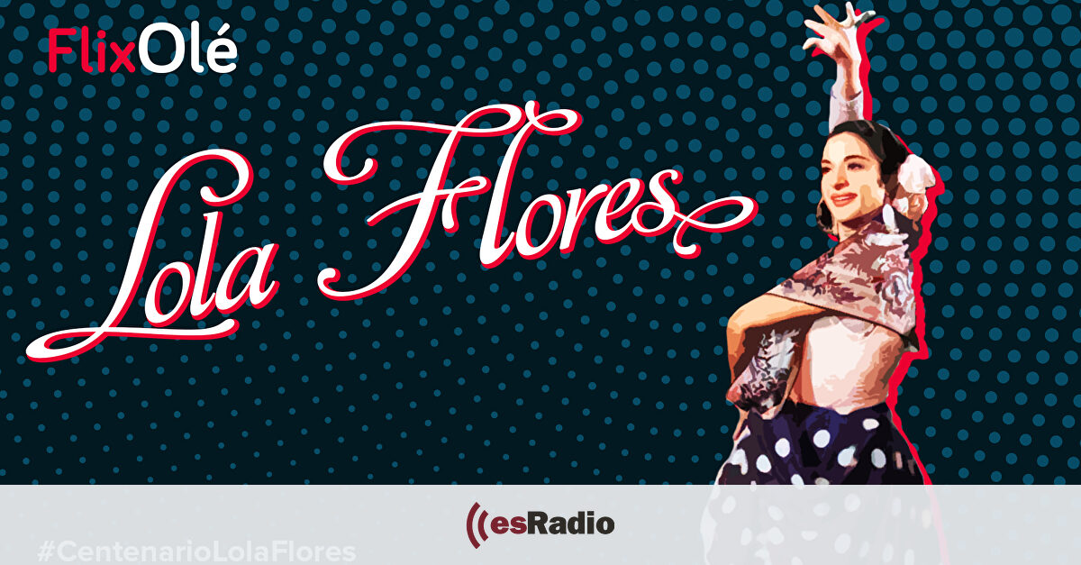 El ciclo de cine dedicado al centenario de Lola Flores - esRadio