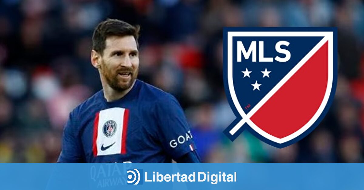 El plan sin precedentes de la MLS norteamericana para fichar a Messi en ...