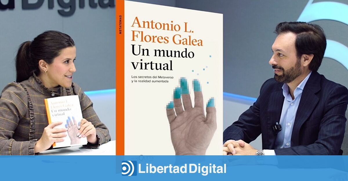 Antonio Luis Flores Galea: "El metaverso será indistinguible del mundo ...