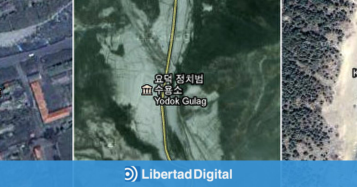 Los gulag de Corea del Norte, al descubierto en Google Maps - Libertad ...